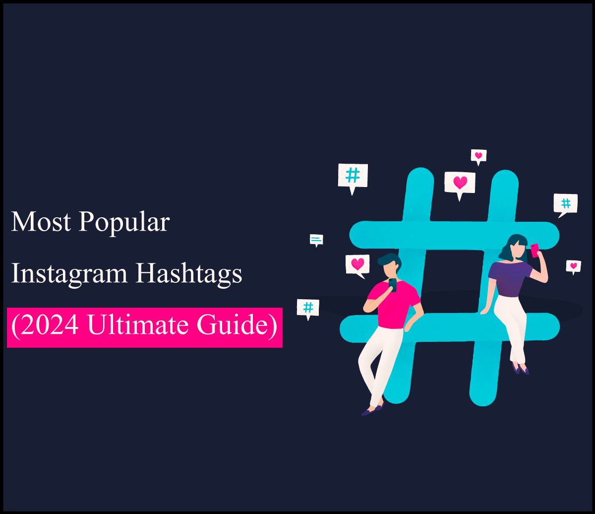 Most Popular Instagram Hashtags In 2024 Most Popular Instagram Hashtags In 2024